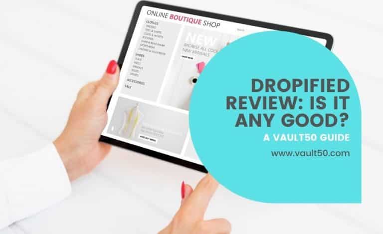 Dropified Review - The Dropship App to Use in 2022? - VAULT50
