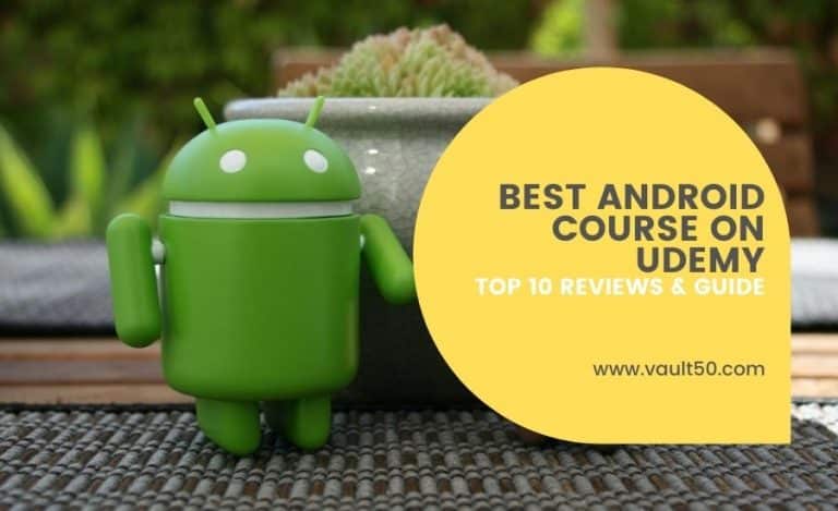Top 10 Best Android Courses on Udemy [2022 Reviews] - VAULT50