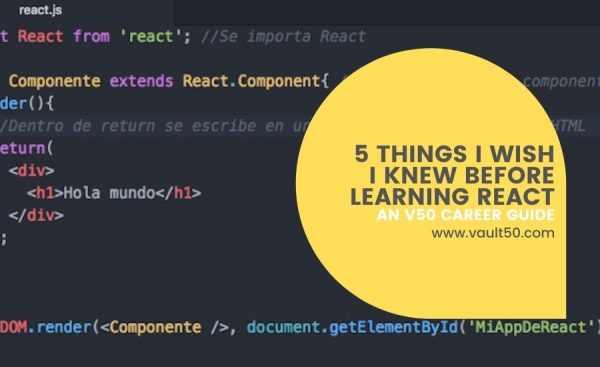 5 Things I Wish I Knew Before Learning React JS - VAULT50
